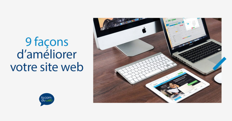 9 façons d’améliorer votre site web - La Com du Web